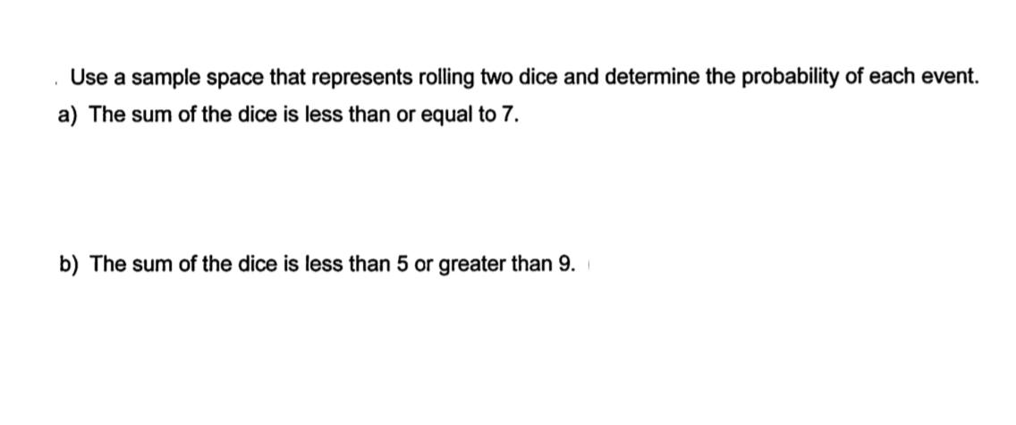 Solved Use a sample space that represents rolling two dice | Chegg.com