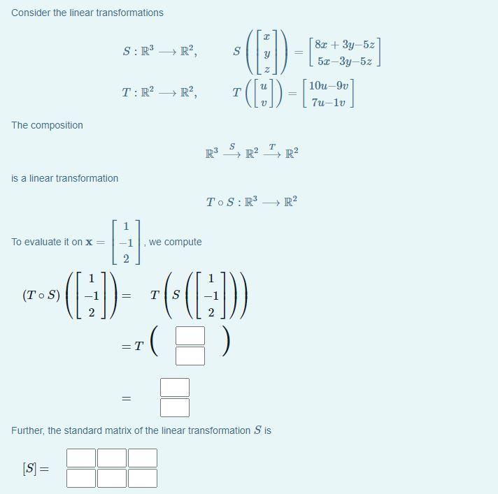 Solved Consider the linear transformations 2 S:R3-R2, s 8x + | Chegg.com