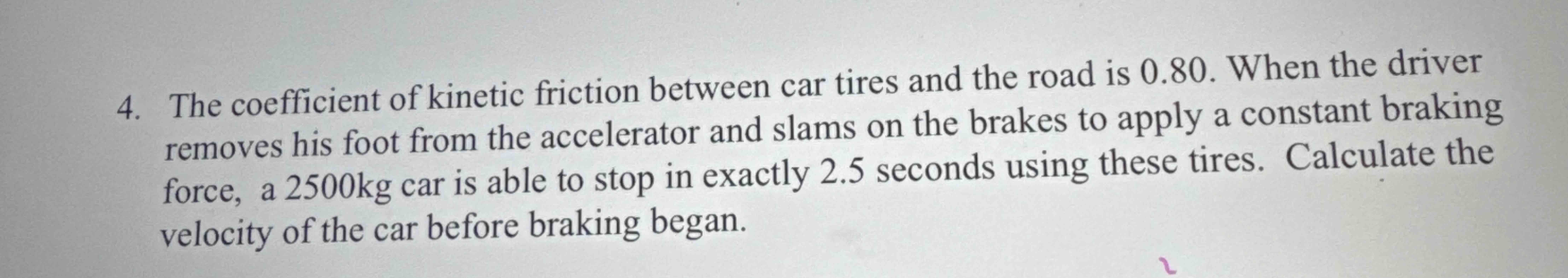 Solved The coefficient of kinetic friction between car tires | Chegg.com