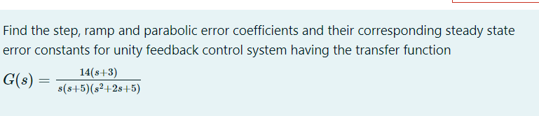 Solved Find the step, ramp and parabolic error coefficients | Chegg.com