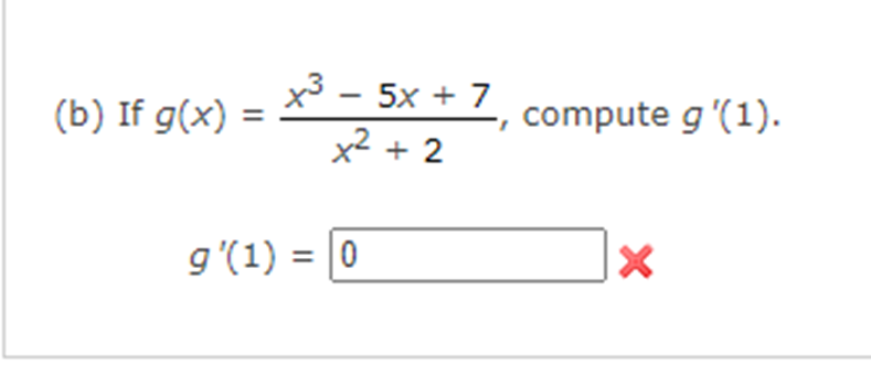 Solved (b) If g(x)=x2+2x3−5x+7, compute g′(1). g′(1)= | Chegg.com