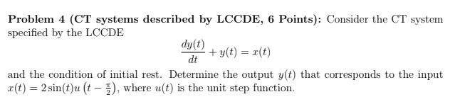 Solved Problem 4 (CT systems described by LCCDE, 6 Points): | Chegg.com