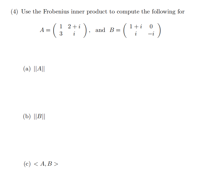 Solved (4) Use the Frobenius inner product to compute the | Chegg.com