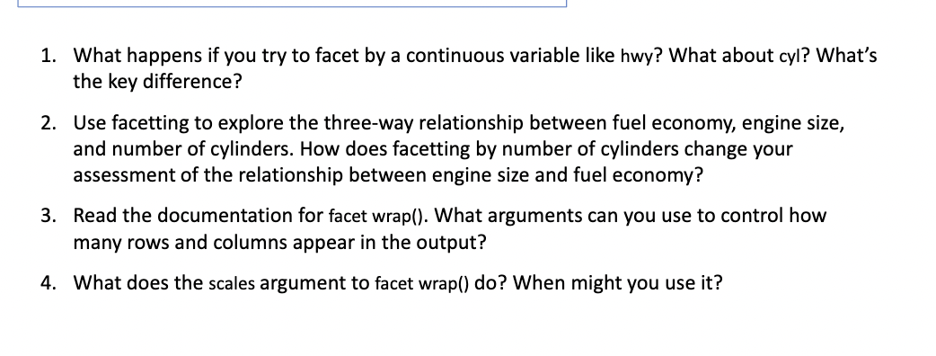 Solved 1. What happens if you try to facet by a continuous | Chegg.com