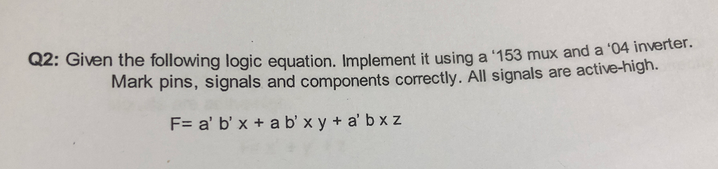 Solved Q2: Given the following logic equation. Implement it | Chegg.com