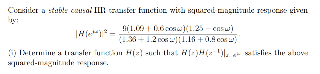 Solved Consider a stable causal IIR transfer function with | Chegg.com