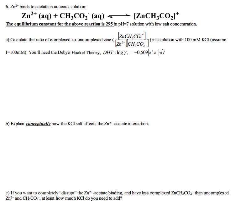 6. Zn2+ binds to acetate in aqueous solution: Zn2+ | Chegg.com