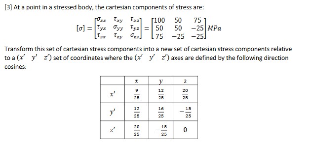 Solved [3] At ﻿a point in ﻿a stressed body, the cartesian | Chegg.com