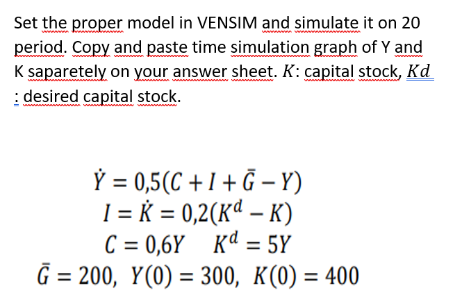 Set the proper model in VENSIM and simulate it on 20 | Chegg.com