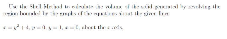 Solved Use the Shell Method to calculate the volume of the | Chegg.com