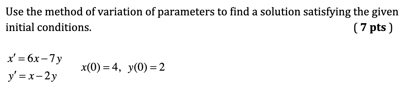 Solved YOU DO NOT HAVE TO USE THE METHOD OF VARIATION | Chegg.com