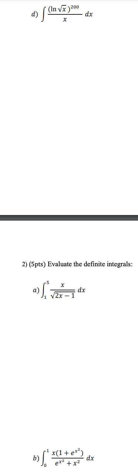 Solved d) (In Vw )200 f dx х 2) (5pts) Evaluate the definite | Chegg.com