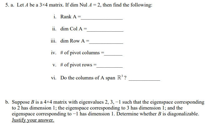 Solved 5. a. Let A be a 3x4 matrix. If dim Nul A = 2, then | Chegg.com