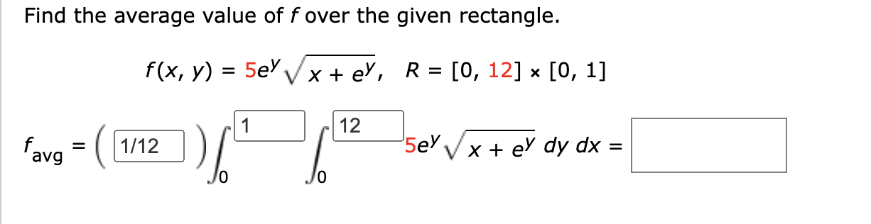 Solved Find the average value of f over the given rectangle. | Chegg.com
