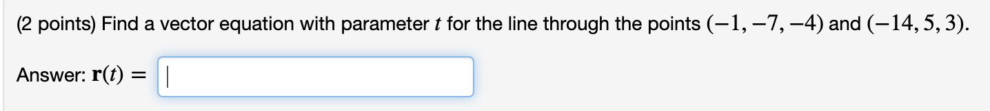 Solved (2 points) Find a vector equation with parameter t | Chegg.com