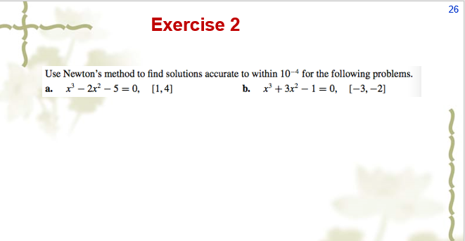 Solved 26 Exercise 2 Use Newton's method to find solutions | Chegg.com