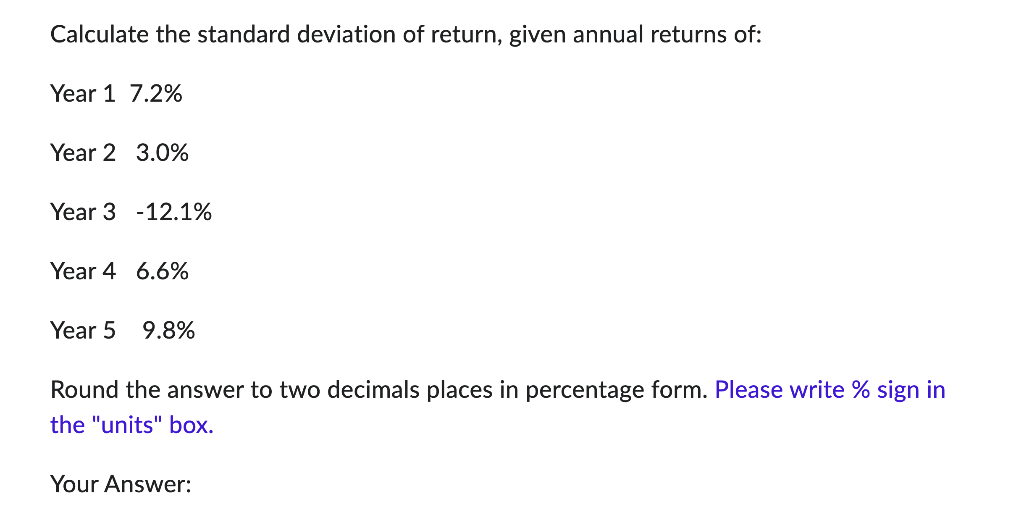 Solved Calculate the standard deviation of return, given | Chegg.com