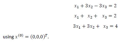 Solved Find the first two iterations of A) The Jacobi | Chegg.com