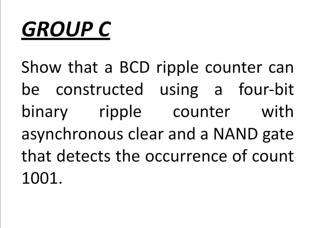 Solved GROUP C Show that a BCD ripple counter can be | Chegg.com