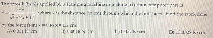 Solved The force F (in N) applied by a stamping machine in | Chegg.com