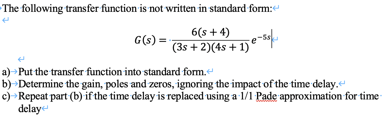 Solved The following transfer function is not written in | Chegg.com