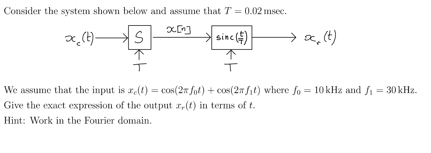 Solved = Consider the system shown below and assume that T = | Chegg.com