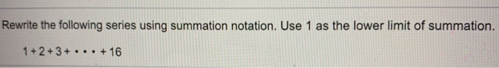Solved Rewrite The Following Series Using Summation