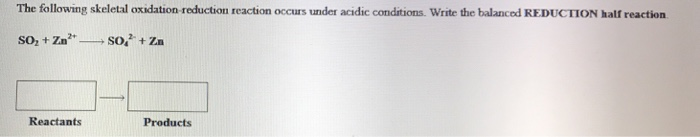 Solved The following skeletal oxidation reduction reaction | Chegg.com