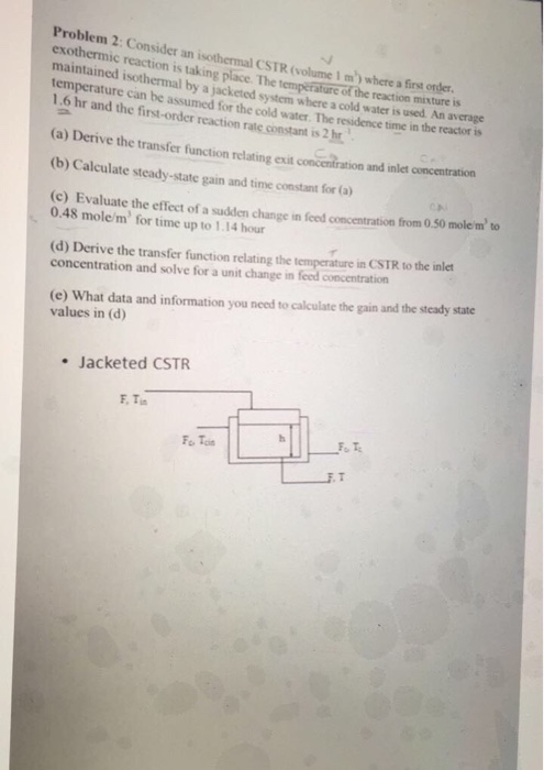 Solved Problem 2 Consider an isothermal CSTR (volume 1 m') | Chegg.com