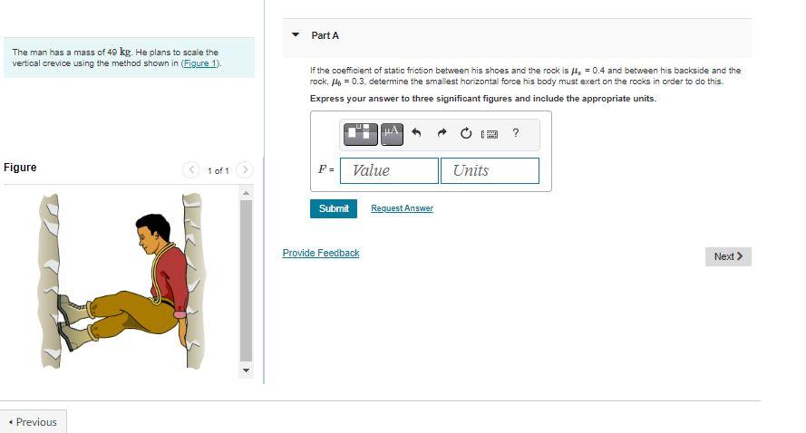 Solved The man has a mass of 49 kg. He plans to scale the | Chegg.com