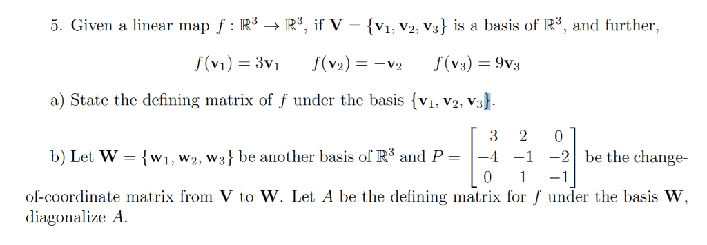 Solved 5. Given a linear map f : R 3 → R 3 , if V = {v1, v2, | Chegg.com