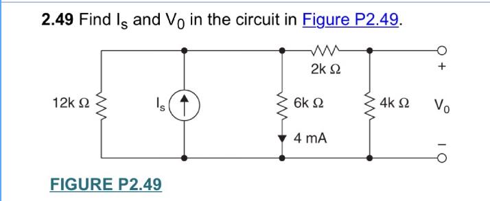 Solved 2.49 Find IS and V0 in the circuit in Figure P2.49. | Chegg.com