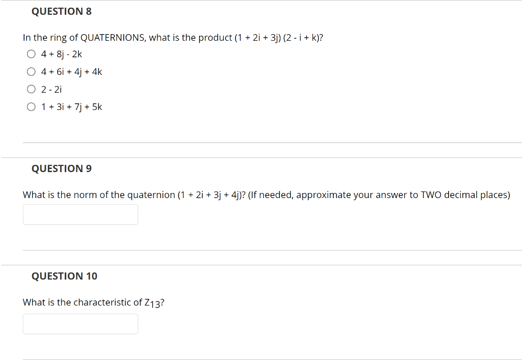 Solved QUESTION 8 In the ring of QUATERNIONS, what is the | Chegg.com