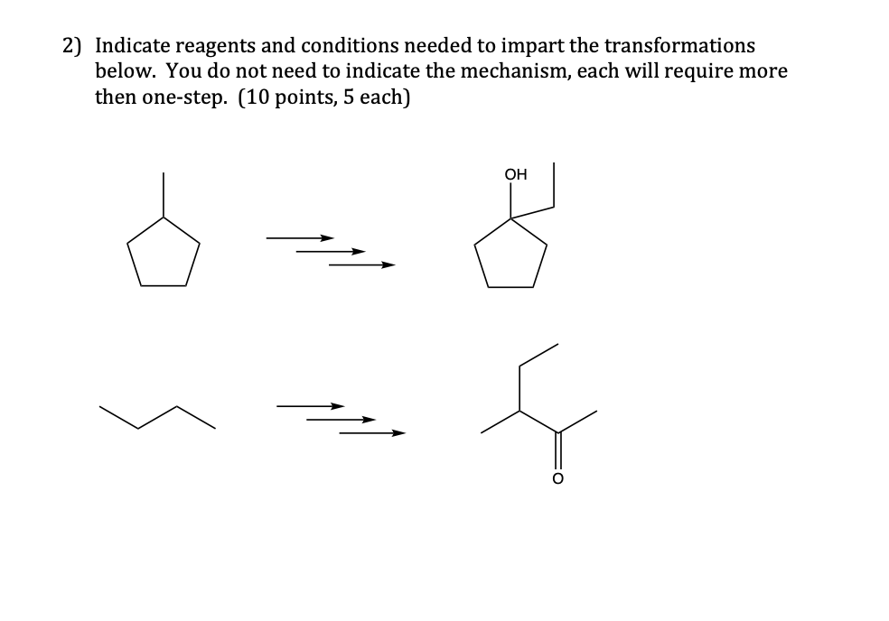 Solved 2) Indicate reagents and conditions needed to impart | Chegg.com