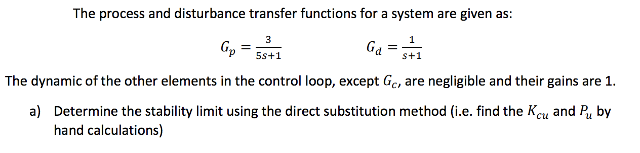 Solved The process and disturbance transfer functions for a | Chegg.com