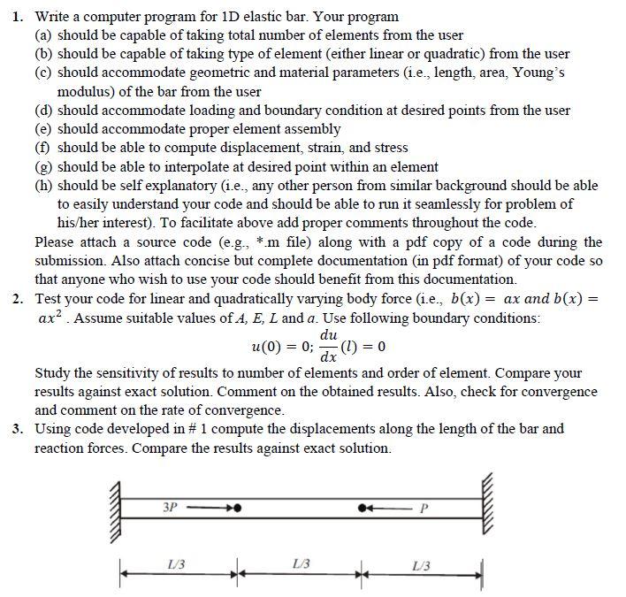 Solved 1. Write a computer program for 1D elastic bar. Your | Chegg.com