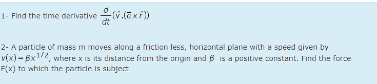 Solved 1- Find the time derivative (v.ax 7)) dt āx7) 2- A | Chegg.com