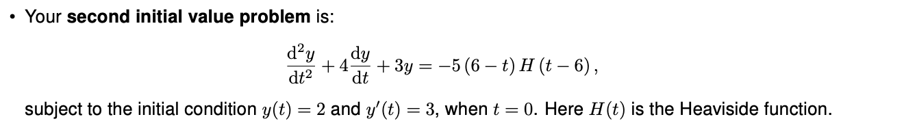Solved - Your second initial value problem is: dt2d2y+4 | Chegg.com