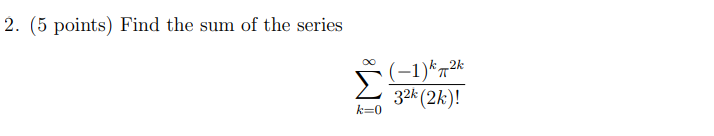 Solved 2. (5 points) Find the sum of the series | Chegg.com