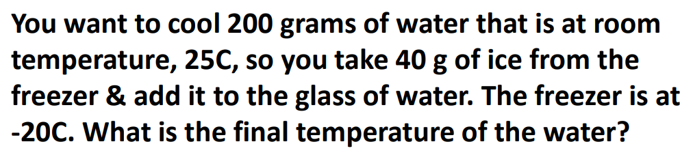 Solved You want to cool 200 grams of water that is at room | Chegg.com