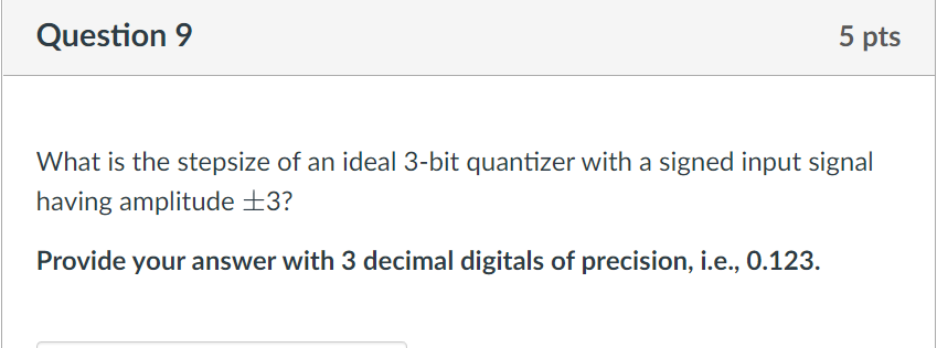 Solved What is the stepsize of an ideal 3-bit quantizer with | Chegg.com