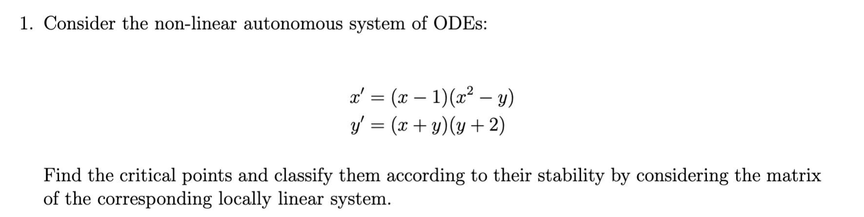 Solved 1. Consider the non-linear autonomous system of ODES: | Chegg.com