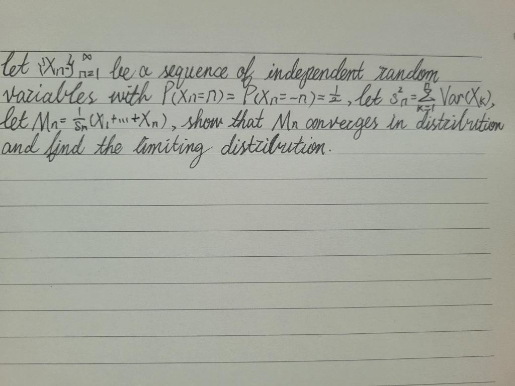 Solved Let Xn− N1∞ Be A Sequence Of Independent Random 