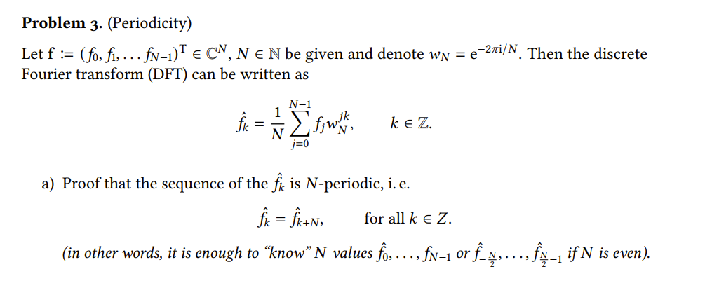 Problem 3. (Periodicity) -21i/N Then the discrete Let | Chegg.com Problem 3. (Periodicity) -21i/N Then the discrete Let | Chegg.com