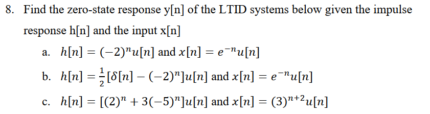 Solved Find the zero-state response y[n] of the LTID systems | Chegg.com
