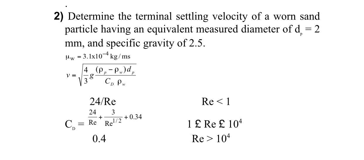 Solved 2) Determine the terminal settling velocity of a worn | Chegg.com
