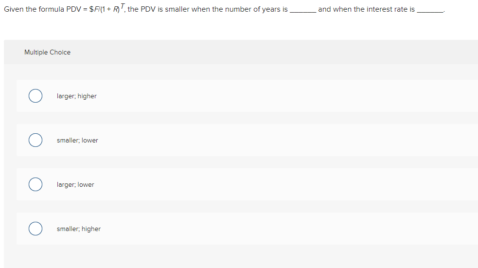 Solved T Given the formula PDV = $FI(1 + R', the PDV is | Chegg.com