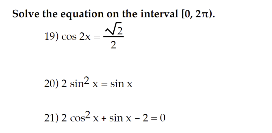 Solved Solve the equation on the interval [0,2π) 19) | Chegg.com