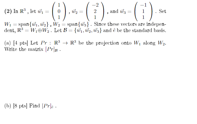 Solved (2) In R3, let w1=⎝⎛101⎠⎞,w2=⎝⎛−221⎠⎞, and | Chegg.com