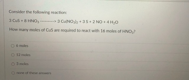 Solved Consider the following reaction: 3 CuS + 8 HNO3 | Chegg.com